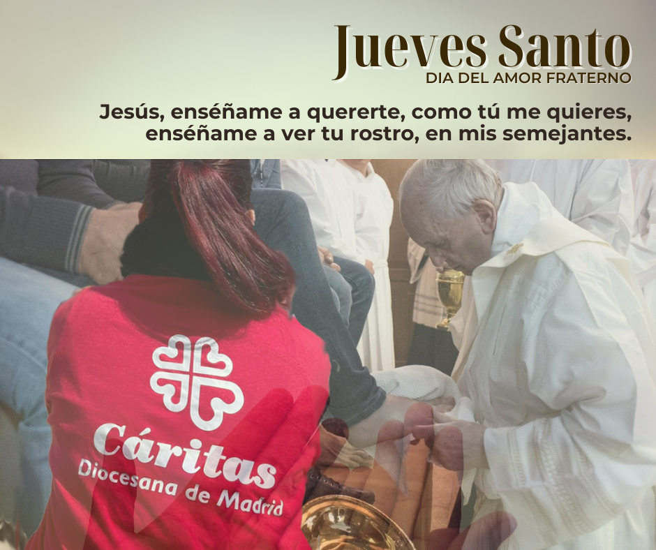 Jueves Santo, Día del Amor Fraterno: Amando hasta el fin | Caritas Madrid